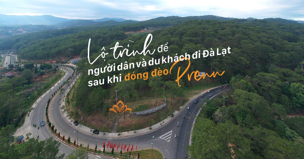 Lộ trình để người dân và du khách đi Đà Lạt sau khi đóng đèo Prenn ...