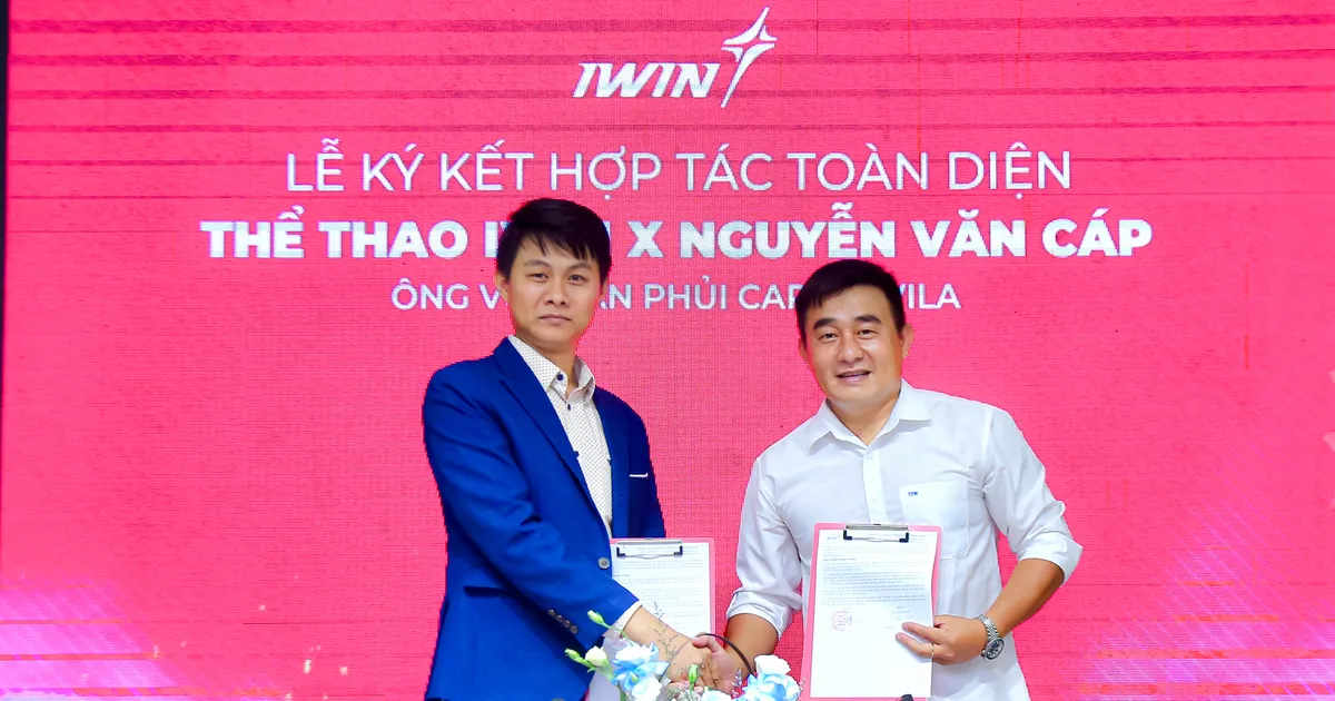 Capdevila và Thể thao iWin: Bản hợp đồng “lịch sử” và tham vọng bán ...