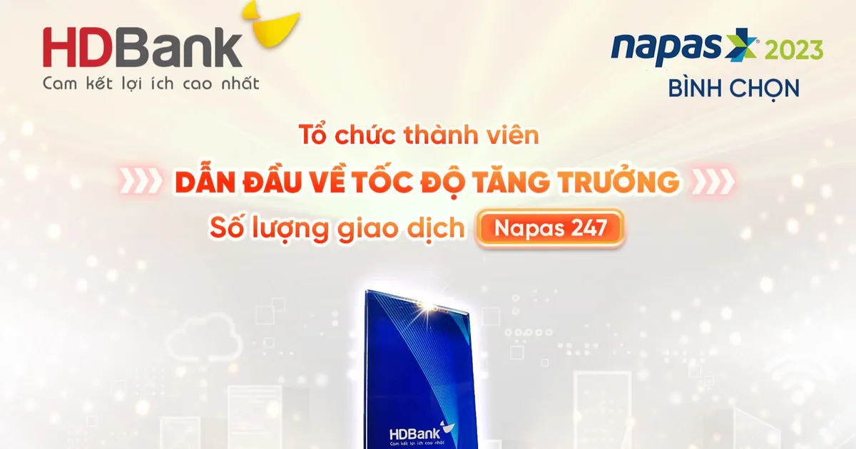 HDBank được vinh danh về tốc độ tăng trưởng giao dịch NAPAS 247 | BÁO ...