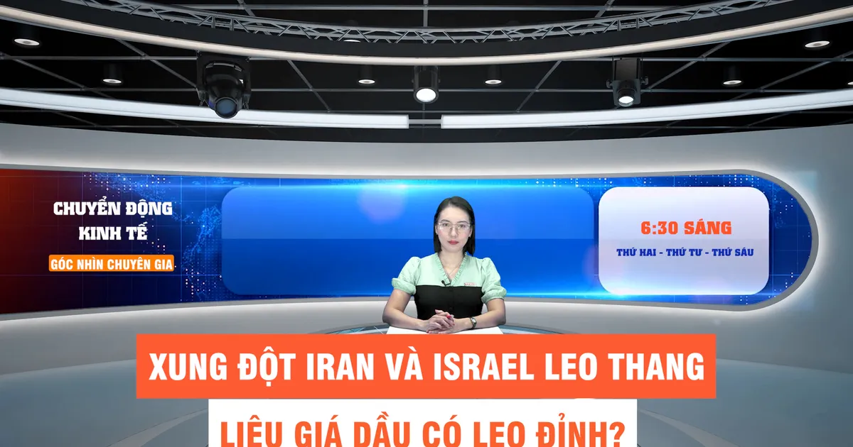 Góc nhìn chuyên gia: Xung đột Iran và Israel leo thang, liệu giá dầu có leo đỉnh? | Báo Sài Gòn ...