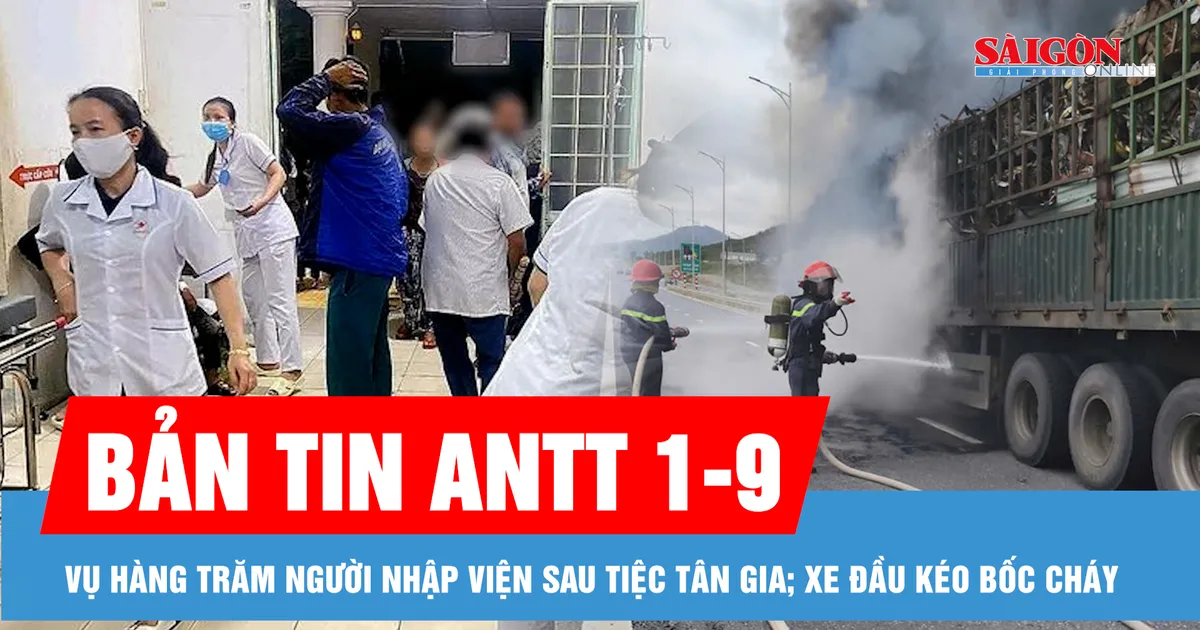 Bản tin ANTT 1-9: Chưa xác định được nguyên nhân vụ hàng trăm người ...