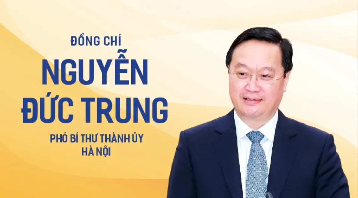 Đồng chí Nguyễn Đức Trung giữ chức Phó Bí thư Thành ủy Hà Nội | BÁO SÀI ...